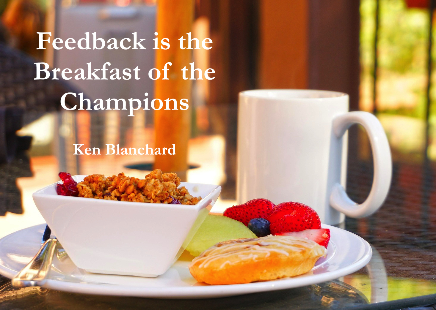 Feedback is the Breakfast of Champions… - Uckfield Chamber of Commerce